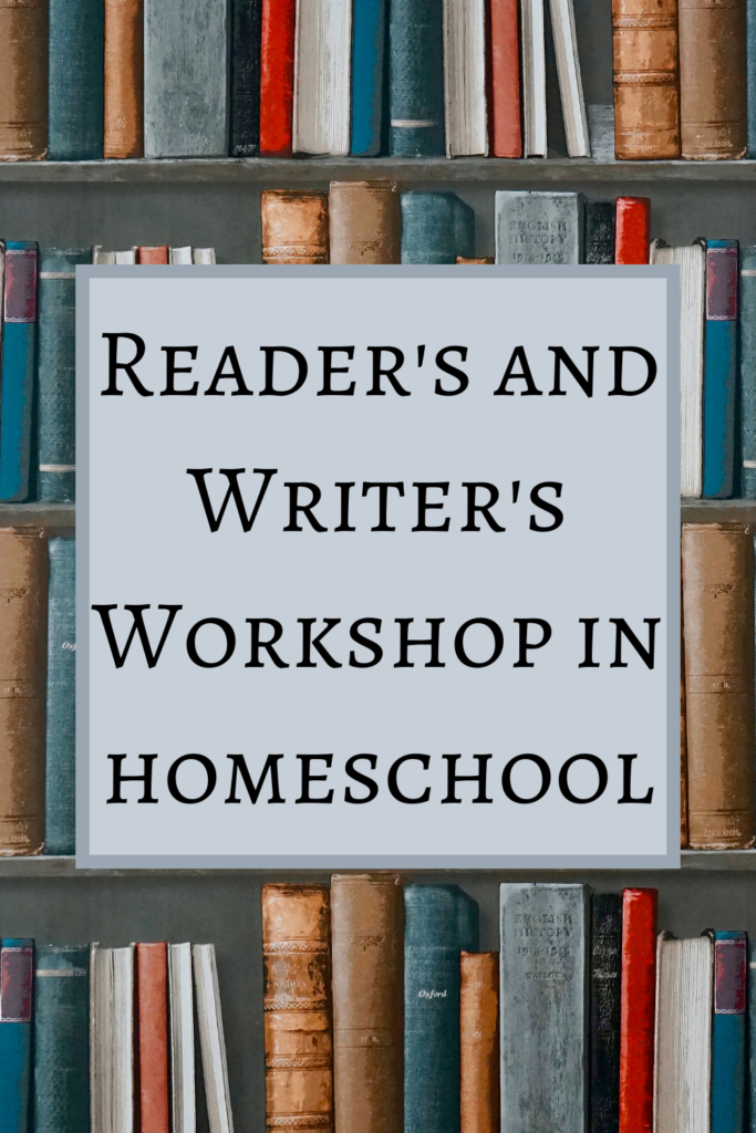 Reader's and Writer's Workshop in Homeschool - Grace Blossoms